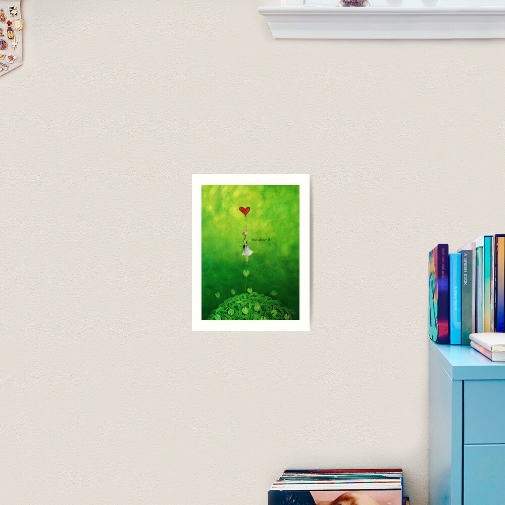 "Rise above it" Art Print for Sale by theArtoflOve | Redbubble