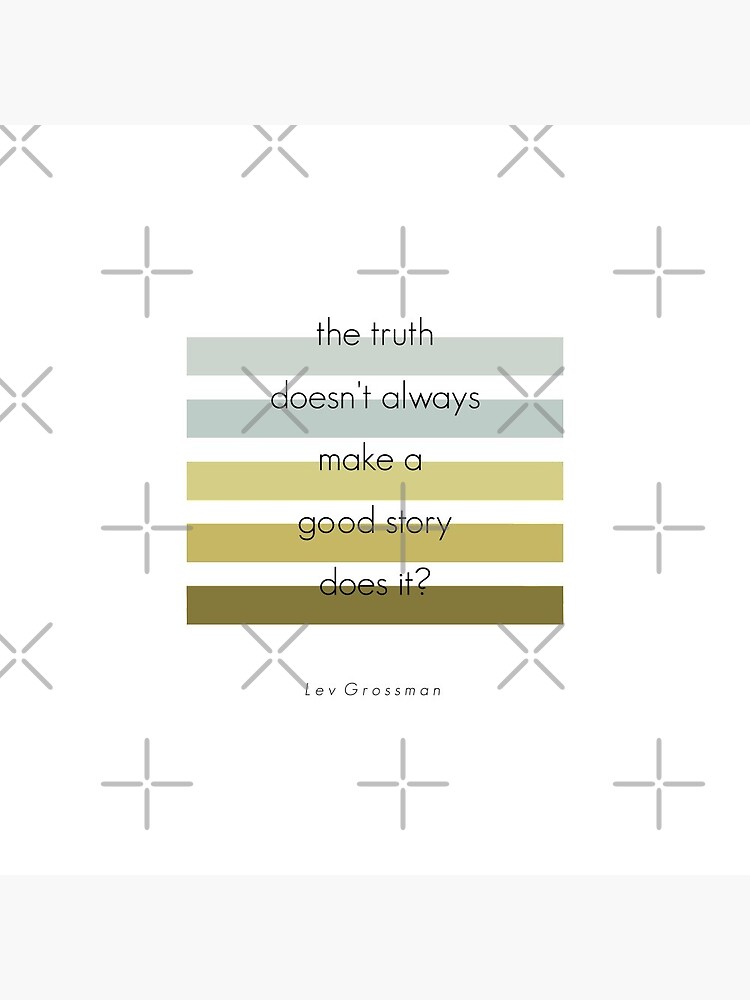 Lev grossman - the truth doesn't always make a good story, does it? Pin ...