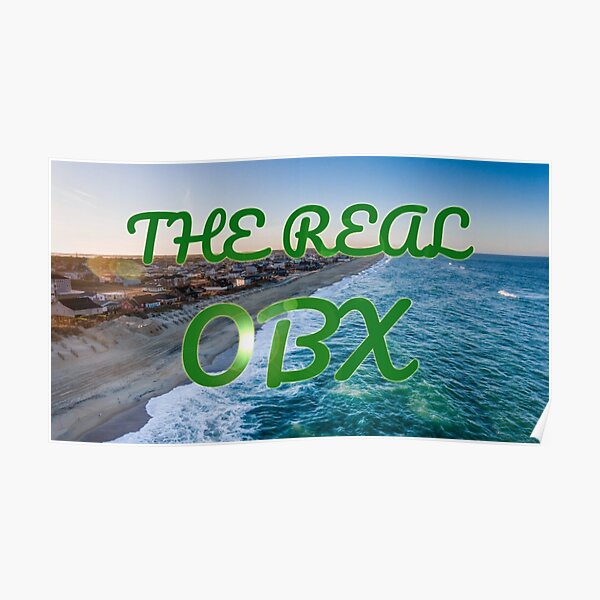 "The Real Outer Banks (OBX)" Poster by Rekked | Redbubble