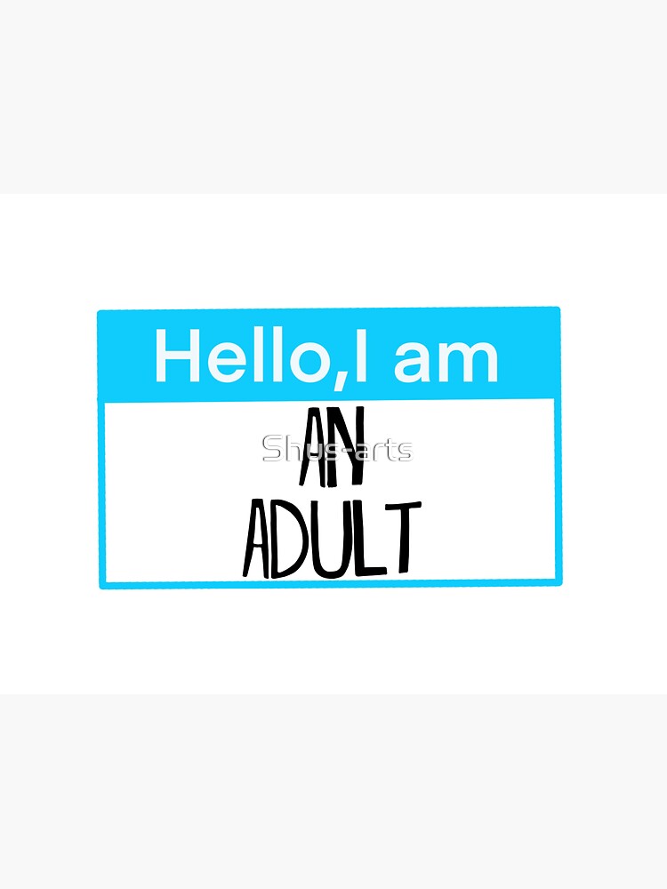 "Hello, I am an adult" Sticker for Sale by Shus-arts | Redbubble