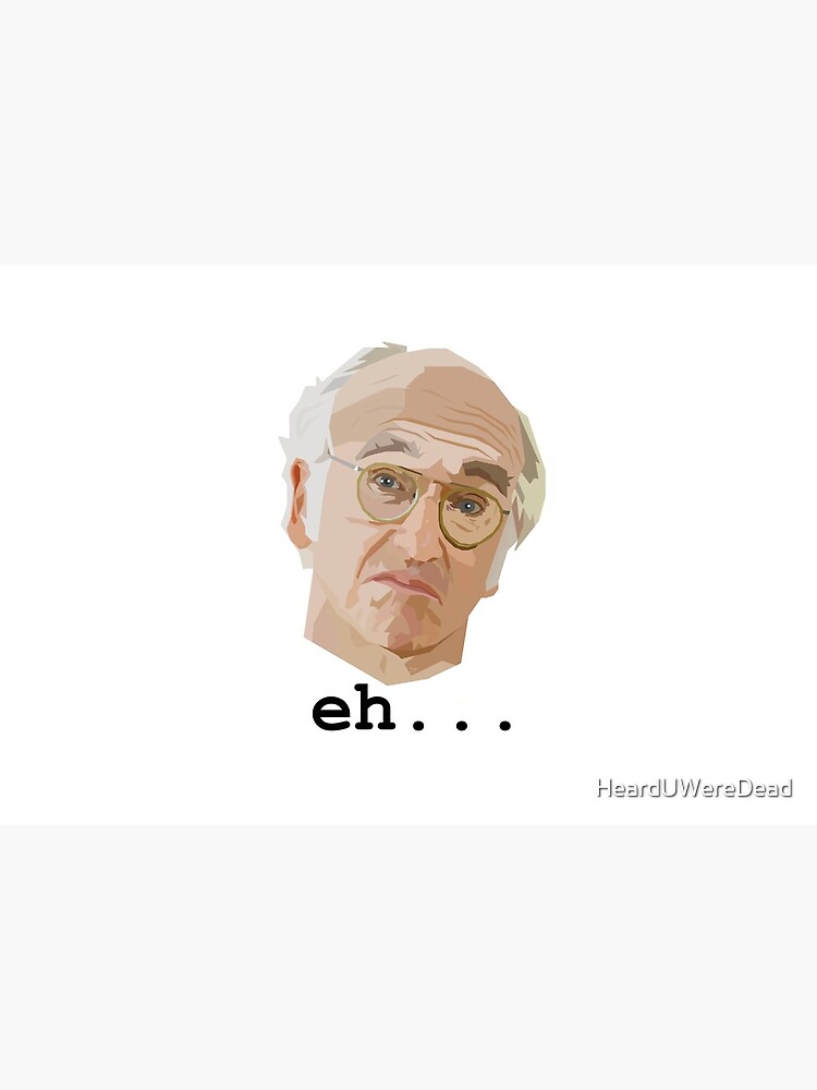 "Larry David. Eh...." Mask for Sale by HeardUWereDead | Redbubble