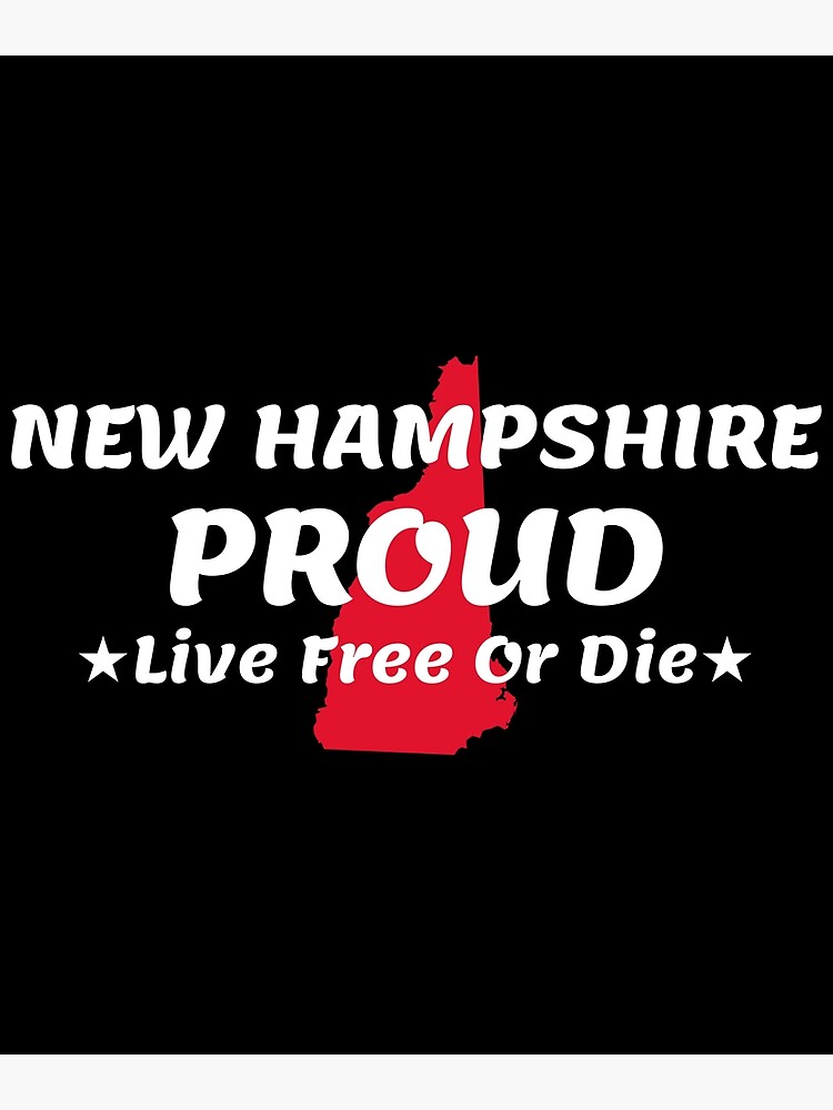 "New Hampshire Proud State Motto Live Free Or Die design" Poster by ...