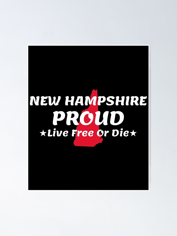 "New Hampshire Proud State Motto Live Free Or Die design" Poster by ...