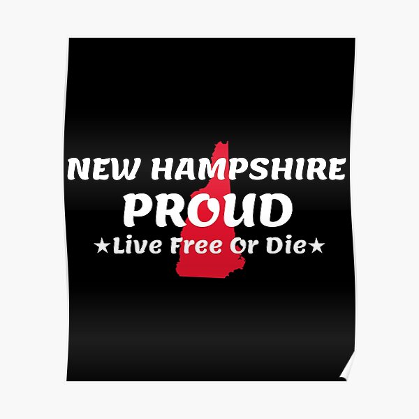 "New Hampshire Proud State Motto Live Free Or Die design" Poster by ...