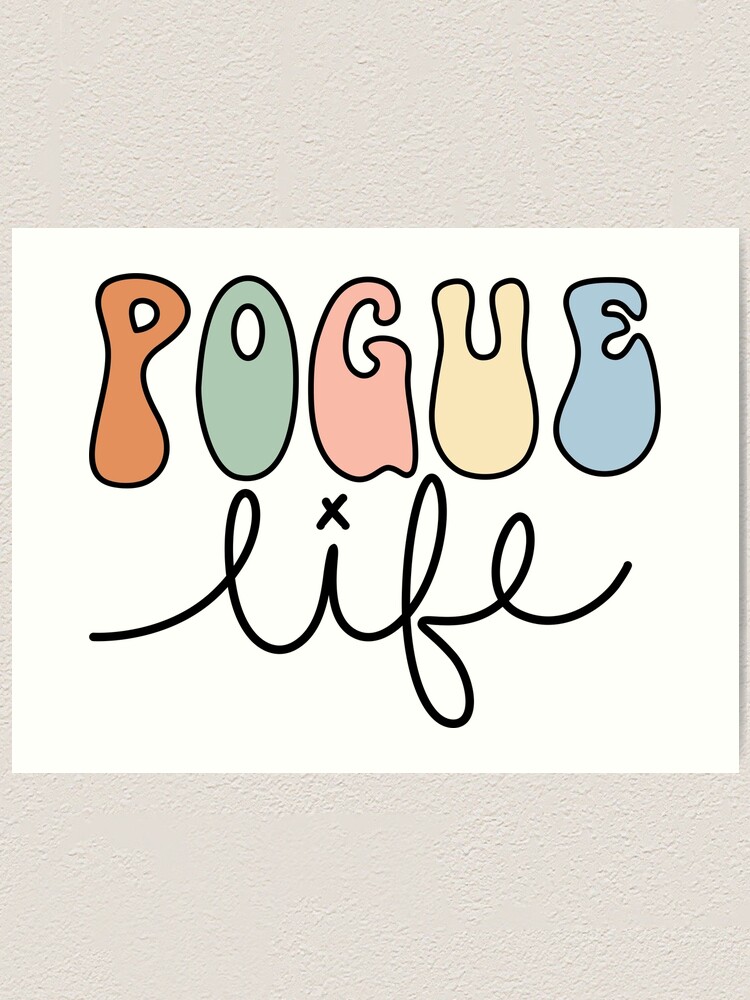 "Pogue Life Script" Art Print by prisciladuck | Redbubble