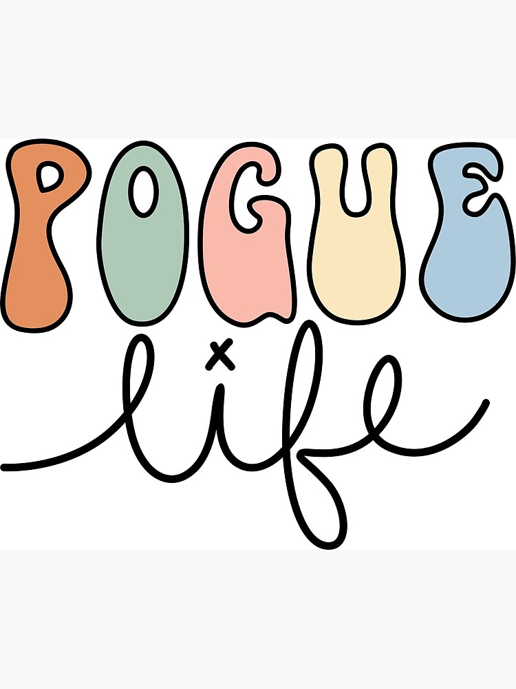 "Pogue Life Script" Art Print by prisciladuck | Redbubble