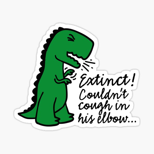 "Corona virus Extinct Couldn't cough in his elbow" Sticker by ...