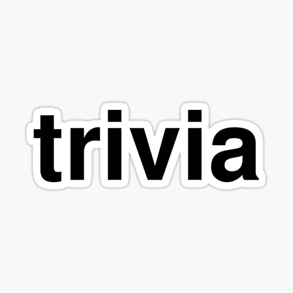 "trivia" Sticker for Sale by ninov94 | Redbubble