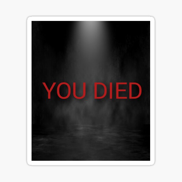 "YOU DIED" Sticker for Sale by Puglitical | Redbubble