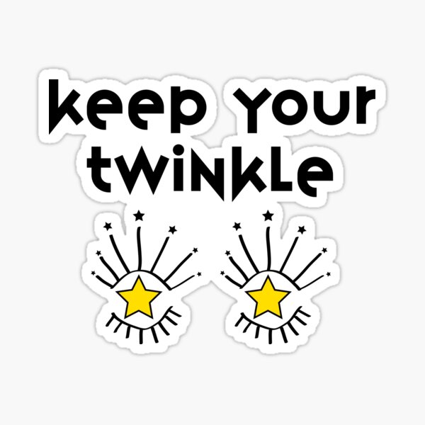 "Keep Your Twinkle" Sticker for Sale by noccioladesign | Redbubble