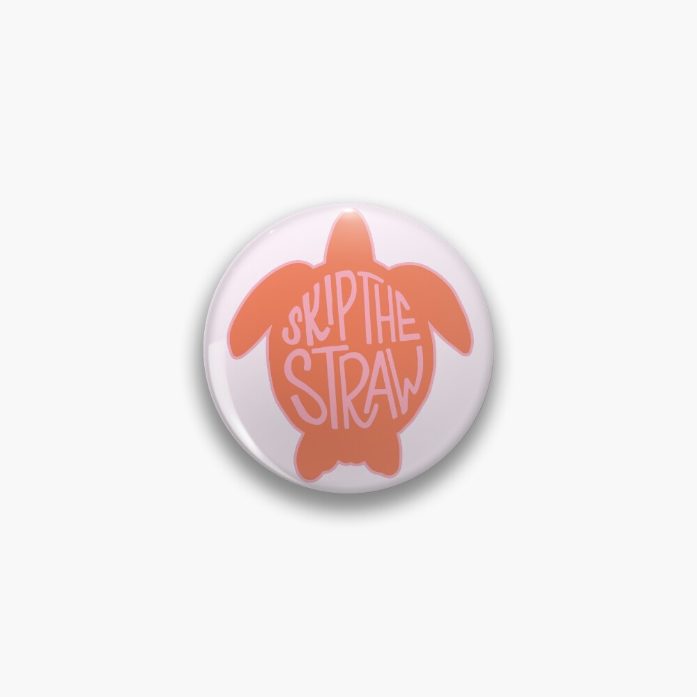 "Skip the Straw - Plastic Straw Ban" Pin for Sale by prettyletters ...