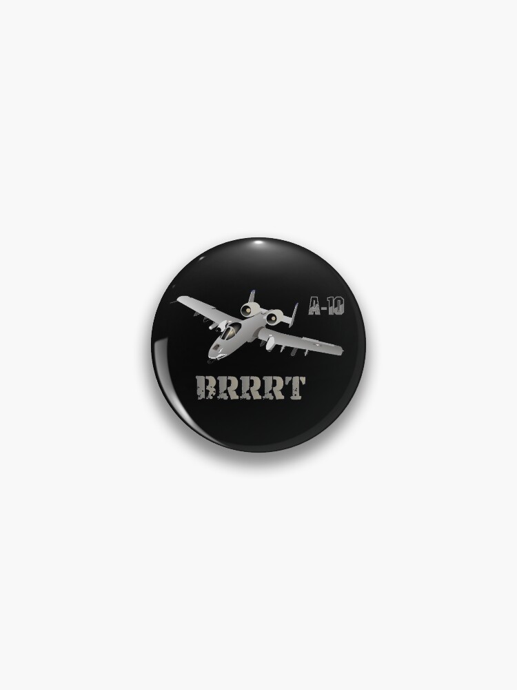 "A-10 Warthog Jet Aircraft BRRRT" Pin for Sale by NorseTech | Redbubble