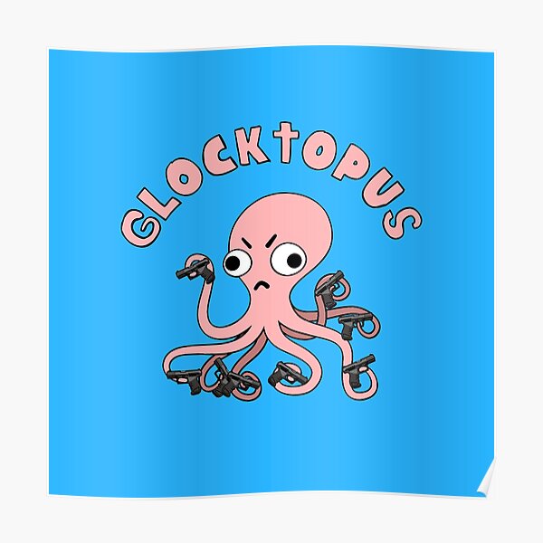 "Glocktopus " Poster for Sale by Barnyardy | Redbubble