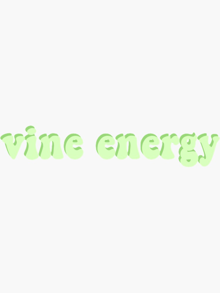 "vine energy" Sticker by cmclines | Redbubble