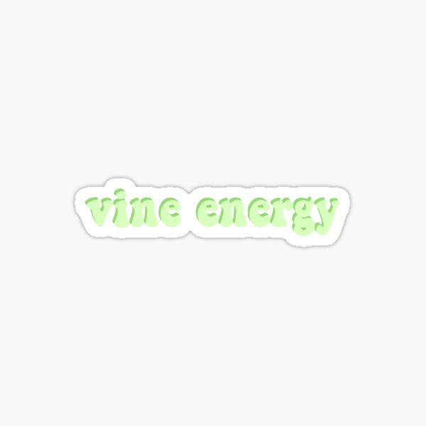 "vine energy" Sticker by cmclines | Redbubble