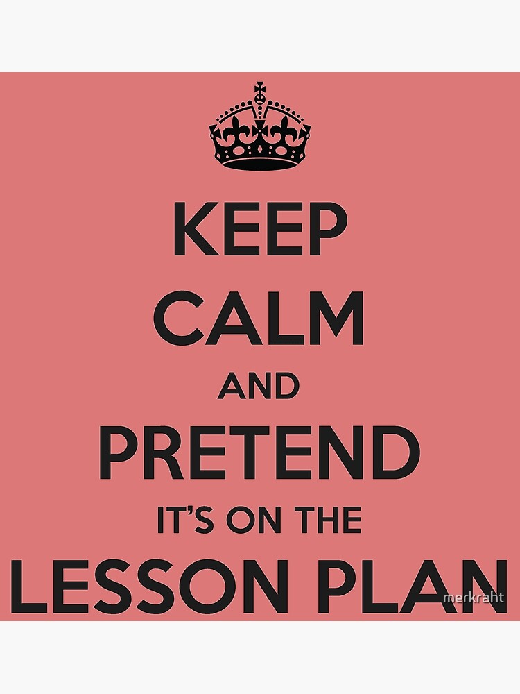 "Teacher Gifts - Keep Calm and Pretend It's On the Lesson Plan Funny ...