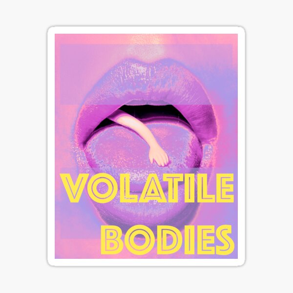 "Volatile Bodies" Sticker for Sale by DesiringMachine | Redbubble