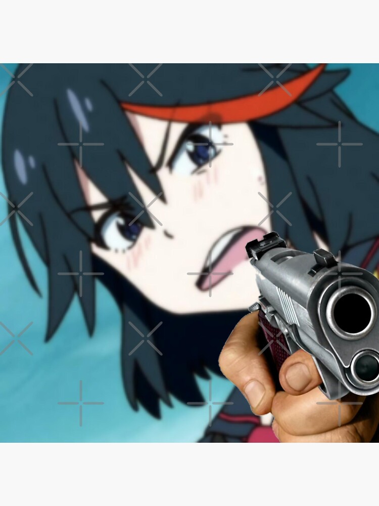 "Ryuko Matoi Gun Meme Kill la Kill" Sticker by killlakill | Redbubble
