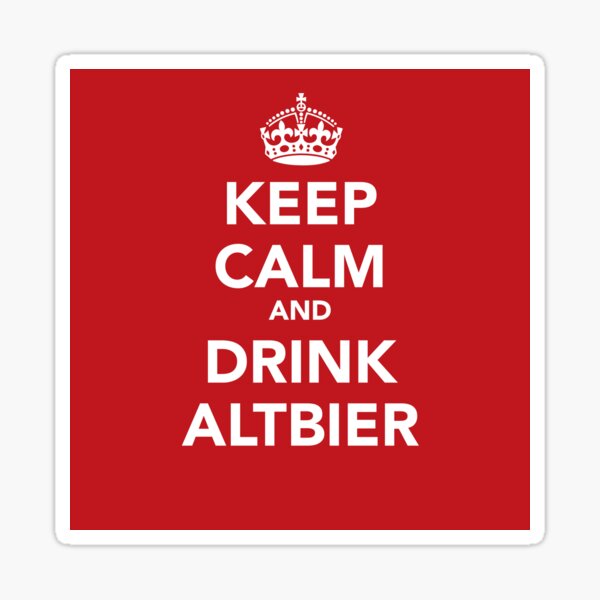 "Bleib ruhig und trinke Altbier - White & Red Craft Beer Nerd" Sticker ...