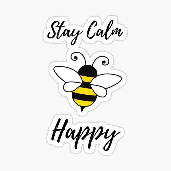 "Stay Calm Bee Happy Design" Sticker by Zoltan10 | Redbubble