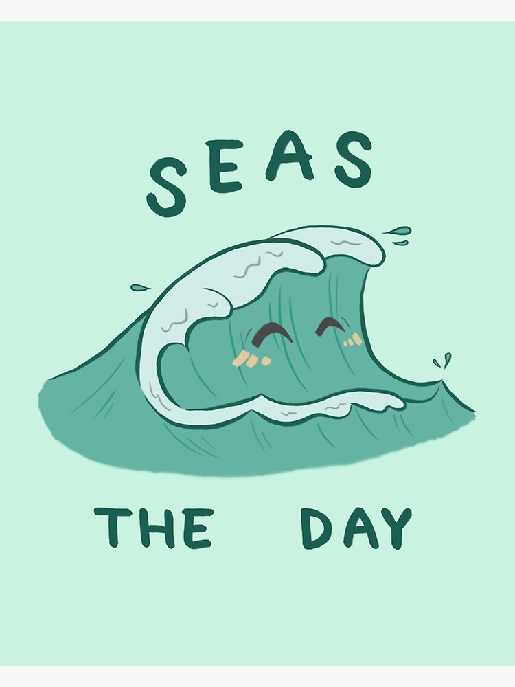 "Motivational Puns: Seas the Day" Poster for Sale by Melody Kim | Redbubble