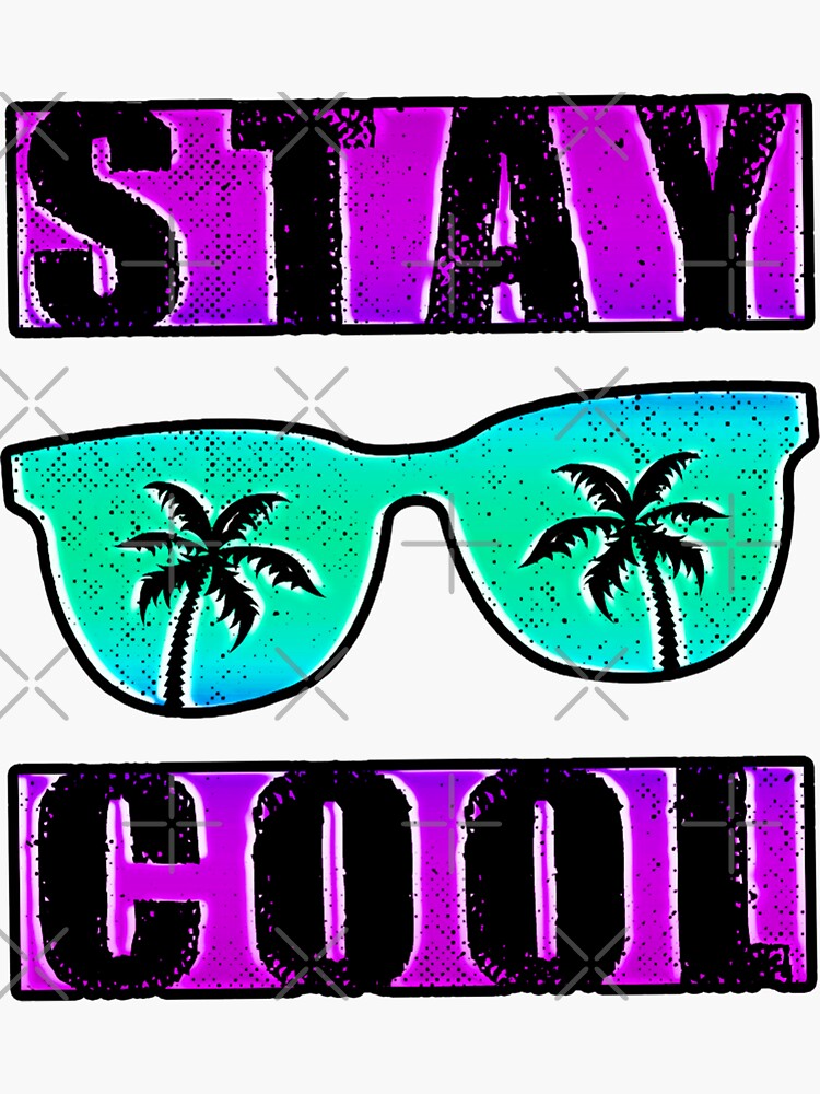 "STAY COOL" Sticker for Sale by BobbyG305 | Redbubble
