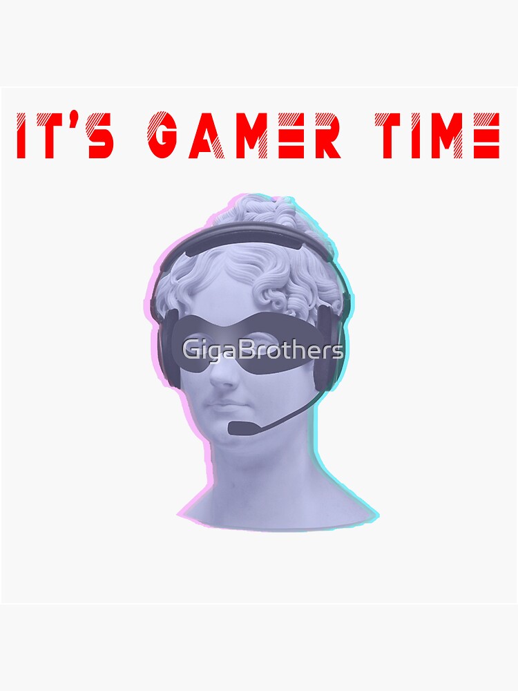 "It's Gamer Time Funny Gaming Meme" Sticker by GigaBrothers | Redbubble
