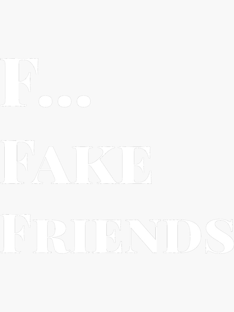 "F.... Fake Friends" Sticker for Sale by edin111 | Redbubble