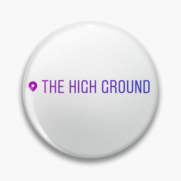 The High Ground | Pin