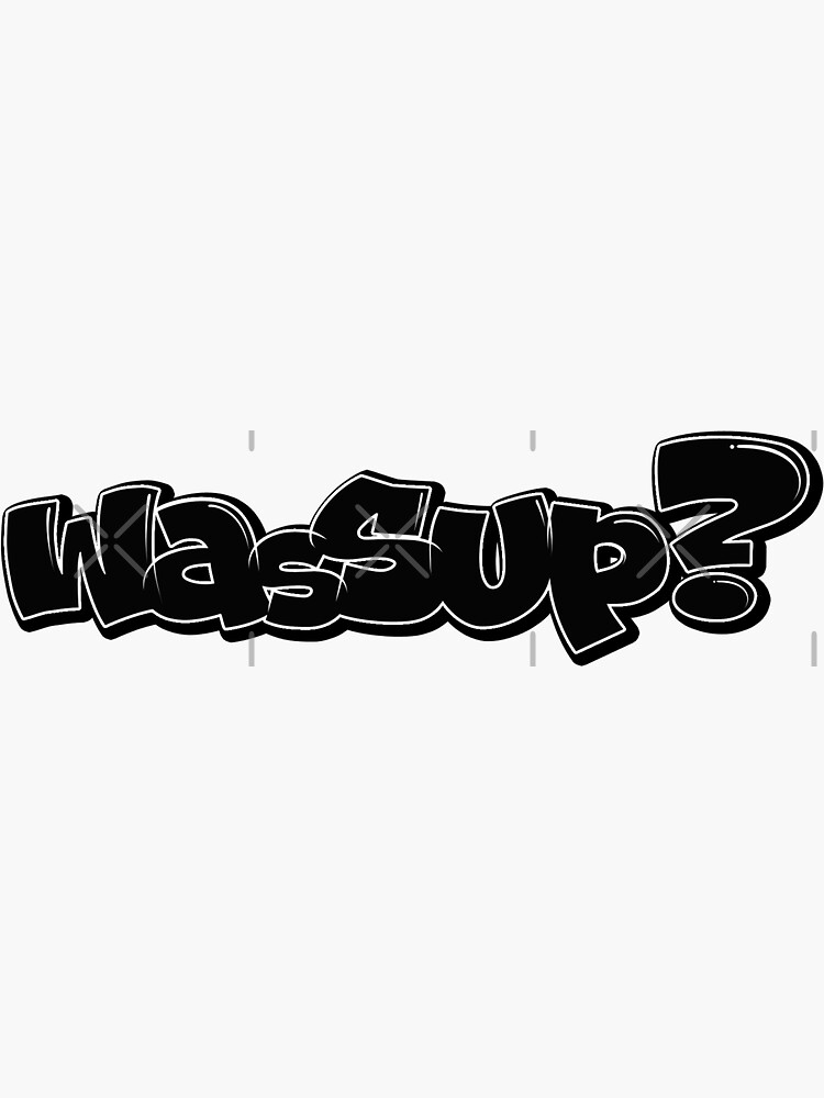"Wassup Sticker" Sticker for Sale by Sarged | Redbubble