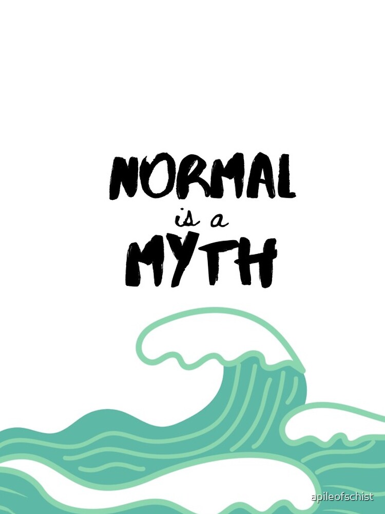 "Normal is a myth" iPhone Case for Sale by apileofschist | Redbubble