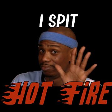 "Dylan 'I Spit Hot Fire' (Dave Chappelle)" Essential T-Shirt for Sale ...