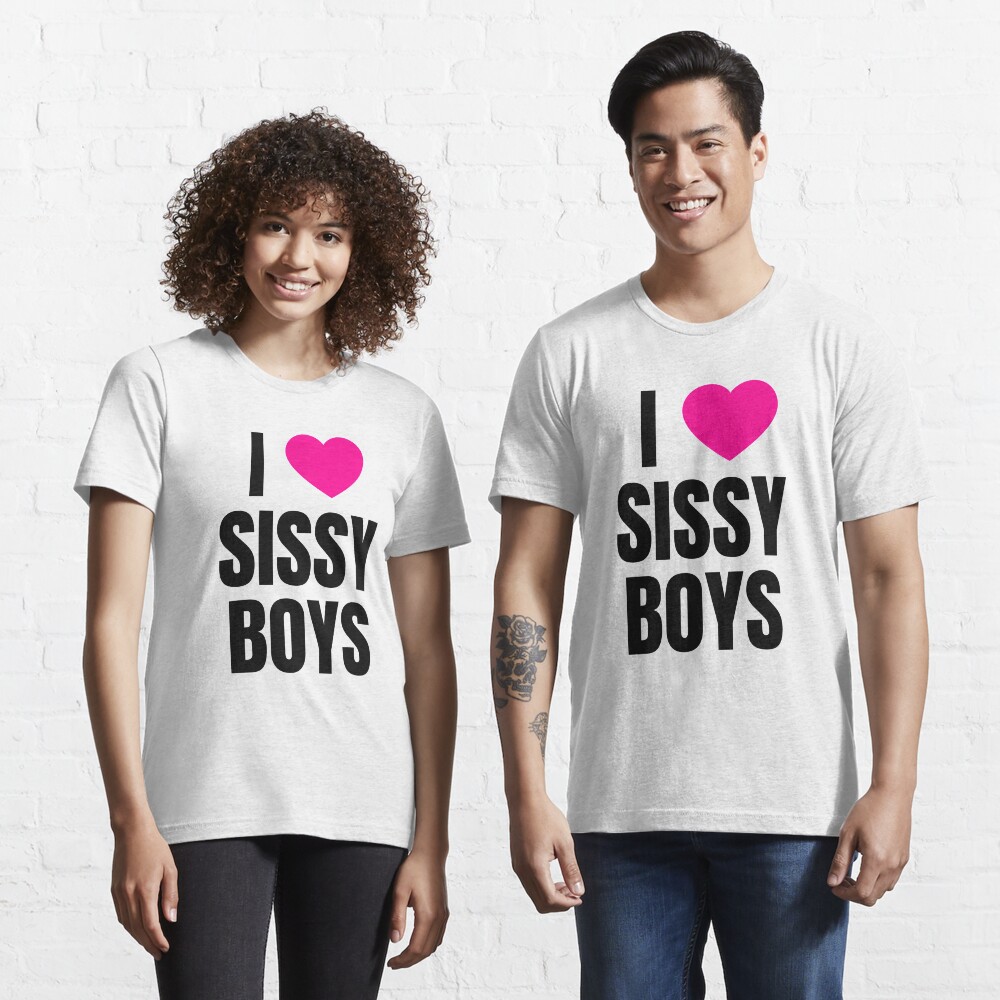 "I Love Sissies" T-shirt for Sale by QCuLT | Redbubble | i love sissies ...