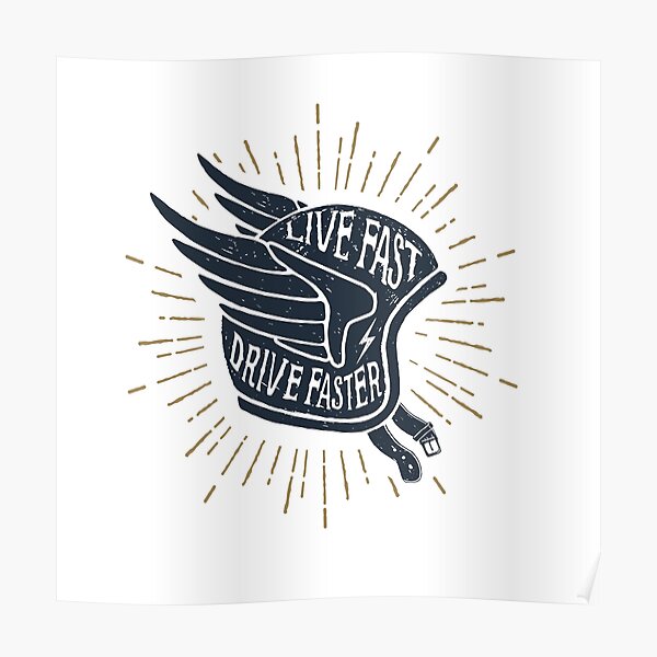 "Live Fast. Drive Faster. Helmet With Wings. Motivational Quote" Poster ...