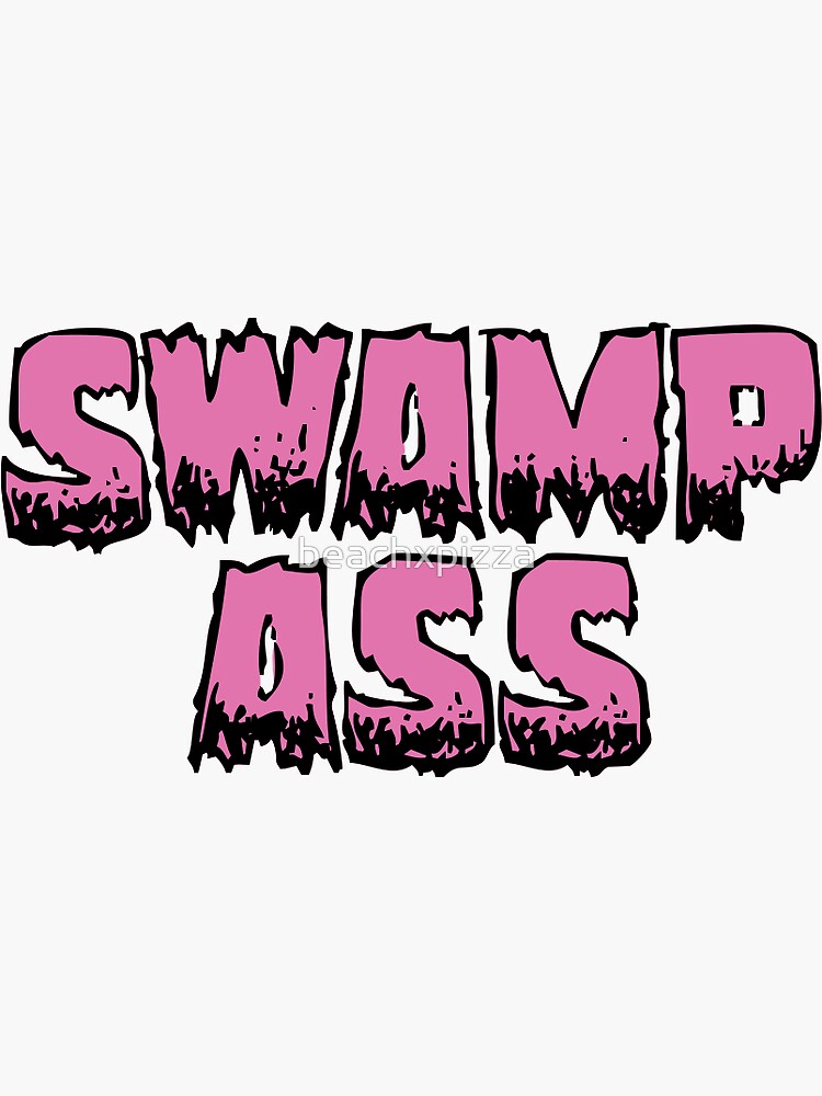 "Swamp A**" Sticker by beachxpizza | Redbubble