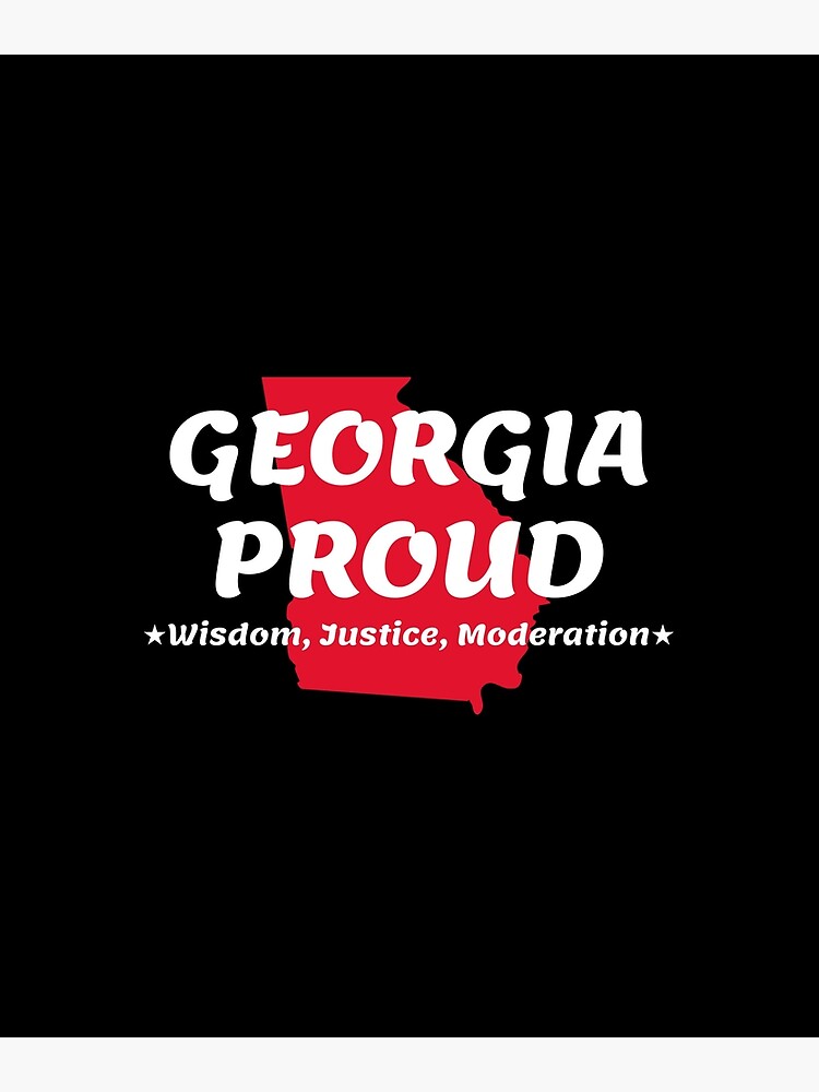 "Georgia Proud State Motto Wisdom Justice Moderation graphic" Poster ...