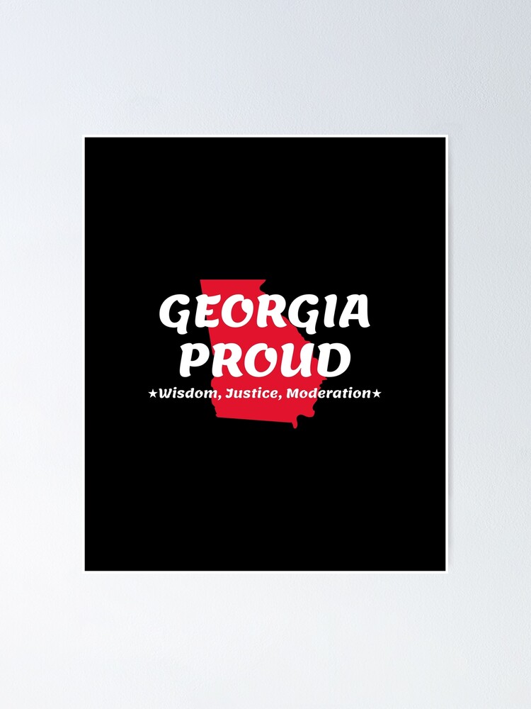 "Georgia Proud State Motto Wisdom Justice Moderation graphic" Poster ...