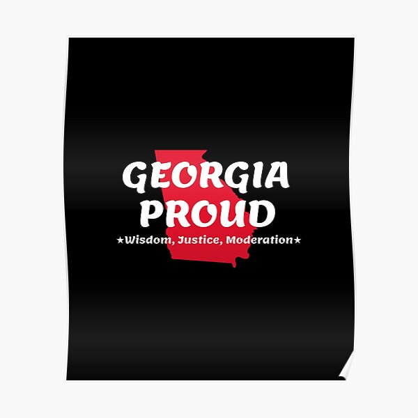 "Georgia Proud State Motto Wisdom Justice Moderation graphic" Poster ...