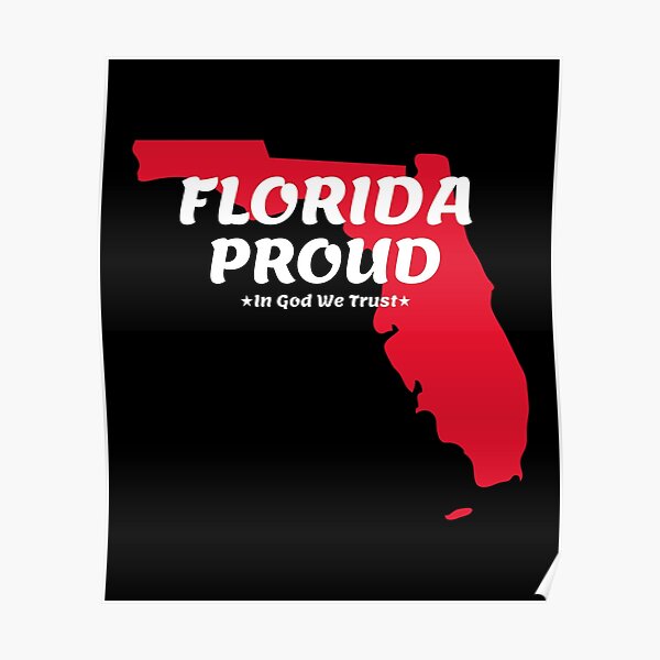 "Florida Proud State Motto In God We Trust graphic" Poster for Sale by ...