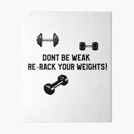 "Re-rack your weights! - Fun fitness wear" Art Board Print for Sale by ...