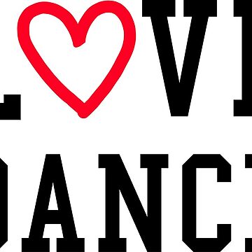 "love dance, dance, dancer, dancing" Sticker for Sale by Nicnak85 ...