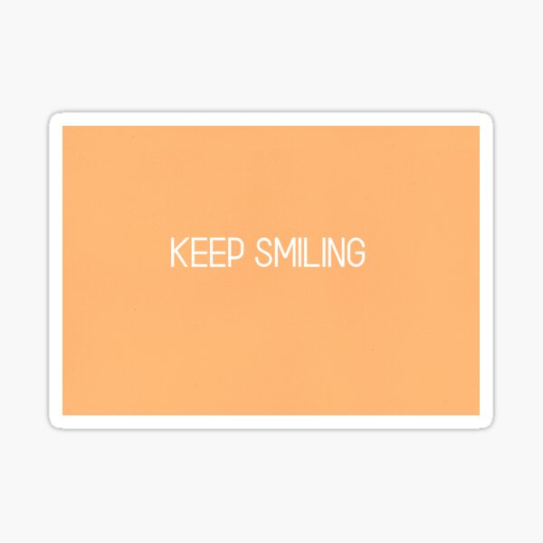 "keep smiling" Sticker for Sale by ThePostmanEc | Redbubble