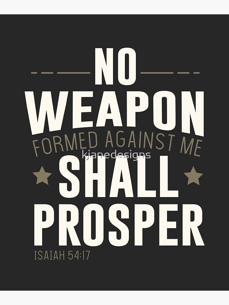 "No Weapon Formed Against Me Shall Prosper" Mounted Print for Sale by ...