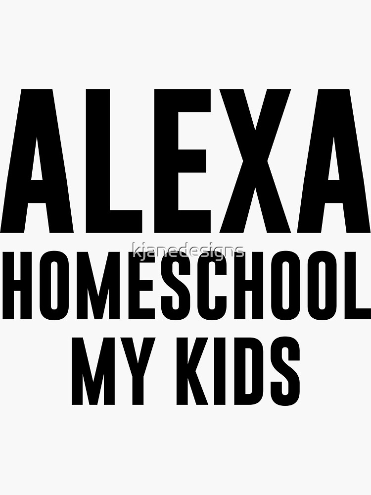 "Homeschool My Kids" Sticker by kjanedesigns | Redbubble