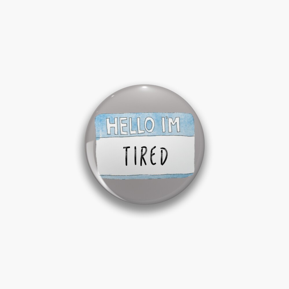 "HELLO I'M Tired" Sticker for Sale by Ashley Murch | Redbubble