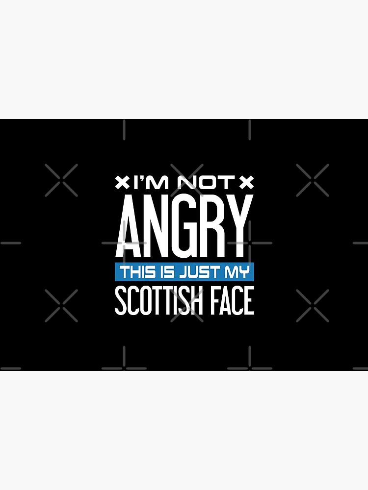 "I'm Not Angry This Is Just My Scottish Face - Funny Scottish" Mask for ...