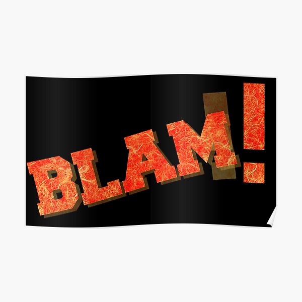"BLAM!" Poster by IschemicNeuron | Redbubble
