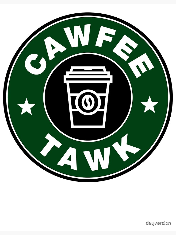 "NJ Its's Cawfee Tawk " Poster by deyversion | Redbubble