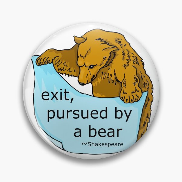 "Exit Pursued by Bear Shakespeare Art" Pin by tackytiethings | Redbubble