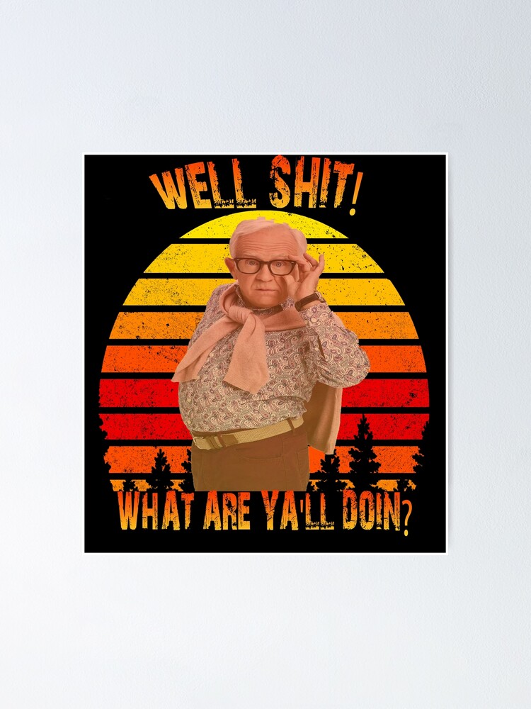 " leslie jordan well shit" Poster by jossbilo | Redbubble